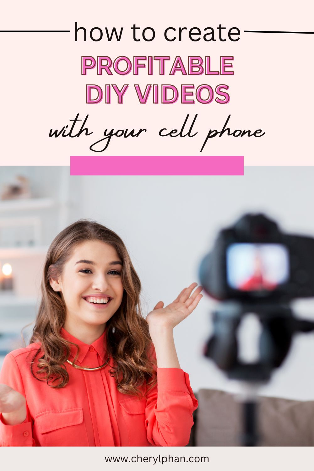 Creating Profitable DIY Videos Using Your Cell Phone - Empowering Woman ...